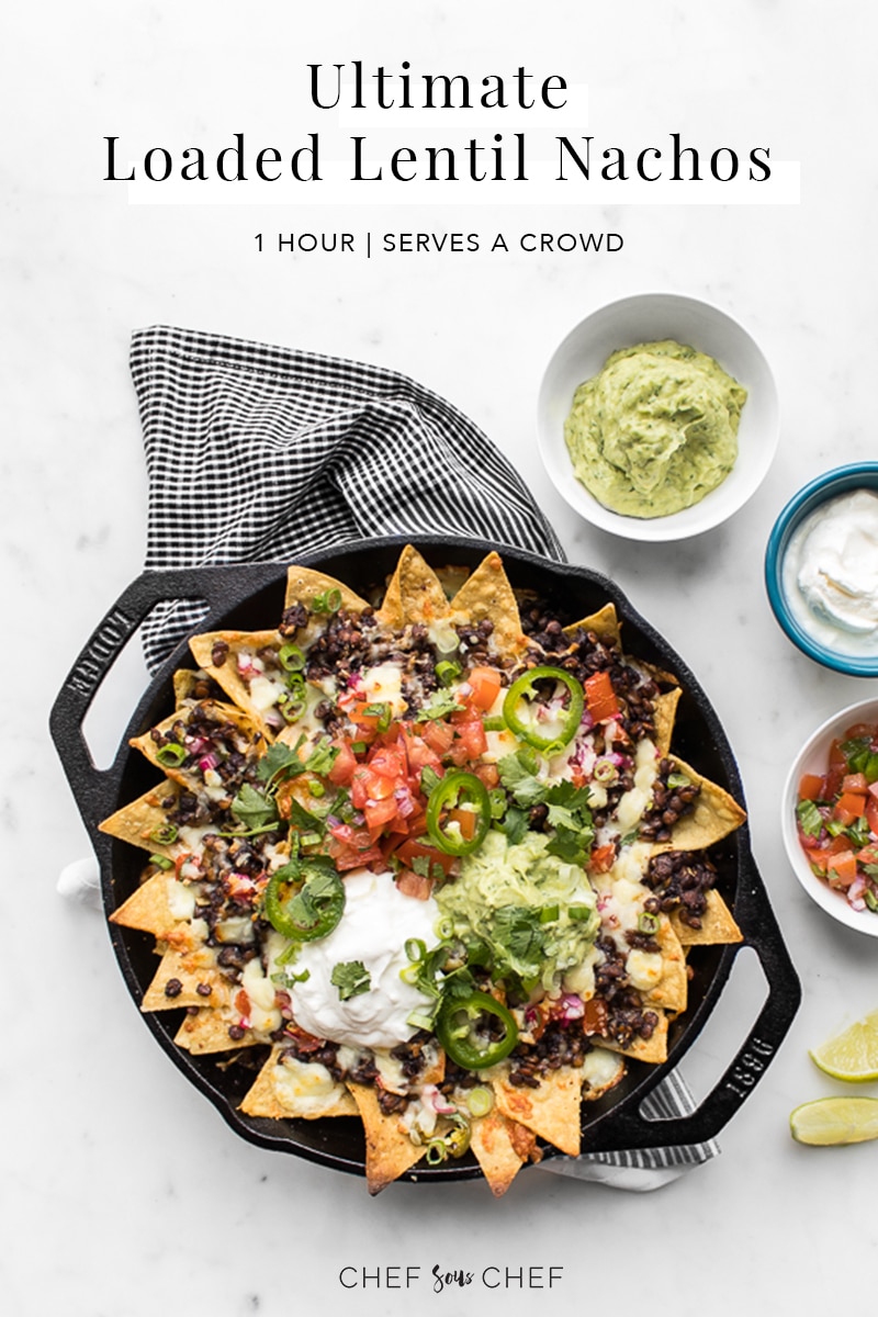 The Ultimate Fully Loaded Nachos with Lentils - Chef Sous Chef